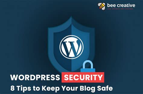 Wordpress Security 8 Tips To Keep Your Website Safe Bee Creatives