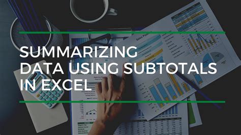 Summarizing Data Using Subtotals In Excel Youtube