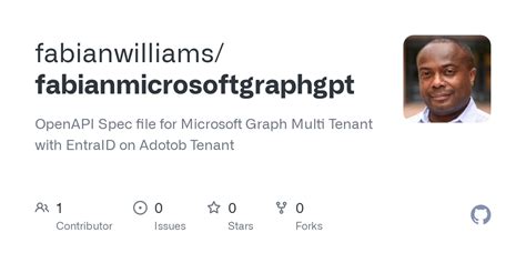 Github Fabianwilliamsfabianmicrosoftgraphgpt Openapi Spec File For Microsoft Graph Multi