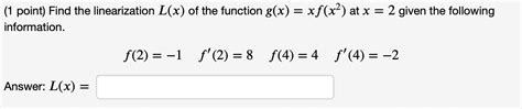 Solved Point Find The Linearization L X Of The Function Chegg