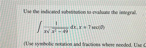 Solved Use The Indicated Substitution To Evaluate The