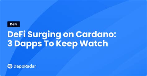 Defi Surging On Cardano 3 Dapps To Keep Watch