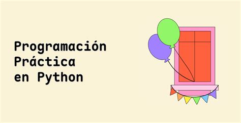 Programación Práctica En Python Dominando Los Fundamentos Labex
