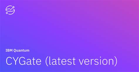Cygate Latest Version Ibm Quantum Documentation