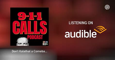 Dont Kalathat A Comeback • The Oh No Bowl 911 Calls Podcast