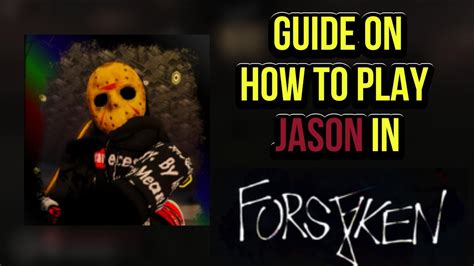 Guide On How To Play Jason In Forsaken Youtube