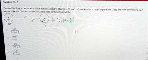 Solved Question No 2 Two Conducting Spheres With Equal Radius R