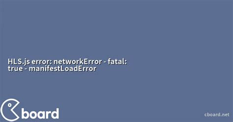 Hlsjs Error Networkerror Fatal True Manifestloaderror
