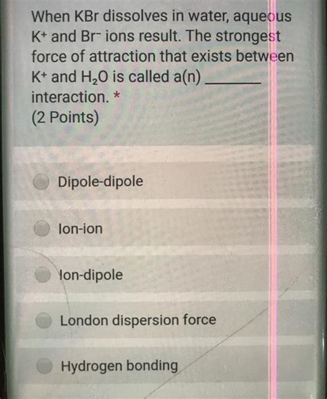 Solved When Kbr Dissolves In Water Aqueous K And Br Ions