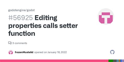 Editing Properties Calls Setter Function · Issue 56925 · Godotenginegodot · Github
