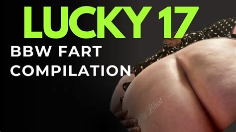 Lucky 17 Bbw Fart Compilation Bella Blast Clips4sale