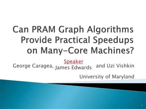 PPT Can PRAM Graph Algorithms Provide Practical Speedups On Many Core