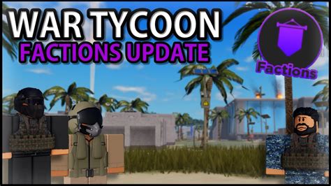War Tycoon Factions Update Youtube