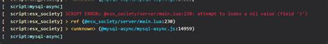SCRIPT ERROR Esx Society Server Main Lua 230 Attempt To Index A Nil