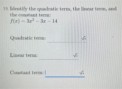 Solved 19 Identify The Quadratic Term The Linear Term And