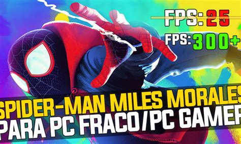 Spider Man Miles Morales Como Aumentar Fps E Rodar Em Pc Fraco