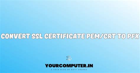 Convert SSL Certificate To PFX PEM CRT To PFX