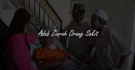 6 Adab Ziarah Orang Sakit Dan Doa Kepada Orang Sakit Aku Muslim