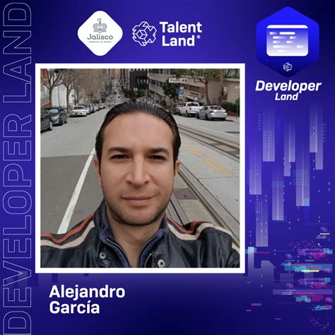alejandro garcía developer land jalisco talent land 2022