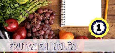 Frutas em Inglês Aprenda a Falar e Escrever de forma Simples