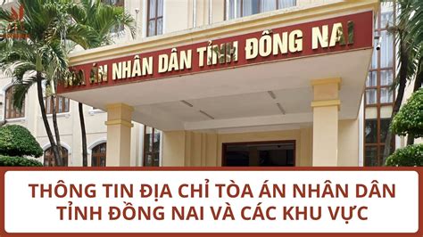 Địa Chỉ Tòa án Nhân Dân Tỉnh Đồng Nai Và Các Khu Vực