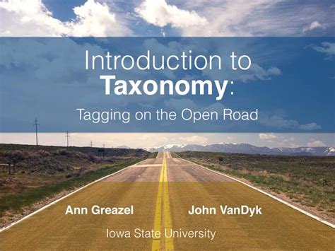 [ppt] Introduction To Taxonomy Tagging On The Open Road Ann Greazel Powerpoint Presentation