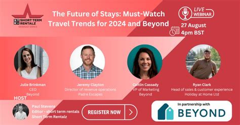 Tuesday 27 August 4pm Bst The Future Of Stays Must Watch Travel Trends For 2024 And Beyond