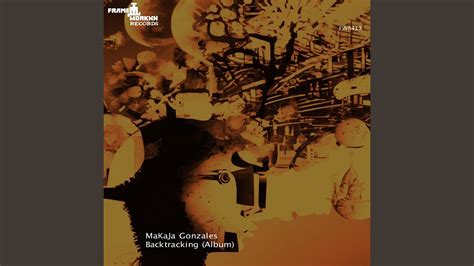 Backtracking Makaja Gonzales Song Lyrics Music Videos And Concerts