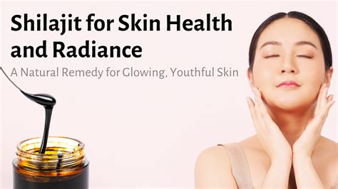 Himalayan Shilajit For Skin Health And Radiance A Natural Remedy For