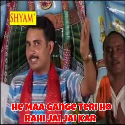 He Maa Gange Teri Ho Rahi Jai Jai Kar Songs Download Free Online