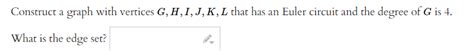Solved Construct A Graph With Vertices Ghijkl That Has