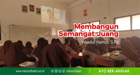 Membangun Semangat Juang Civitas Mts Miftahul Ulum 2 Lumajang
