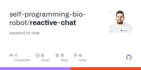 Github Self Programming Bio Robot Reactive Chat Backend For Chat