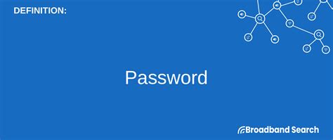 Defining Passwords Strength Encryption And Safety 2025 Broadbandsearch