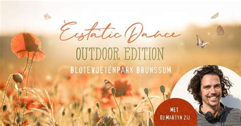 Ecstatic Dance Limburg Outdoor Edition Dj Martyn Zij And Nathan