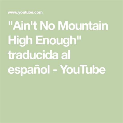 Aint No Mountain High Enough Traducida Al Español Youtube