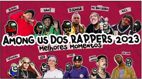 Amongusdosrappers2 Borges Djonga Sant Mc Bin Laden Massaru Sd9 Nill Load E Melhores