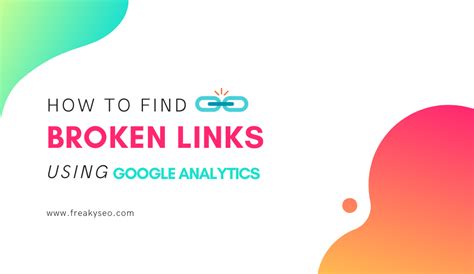 Discover Broken Links With Ease Using Google Analytics