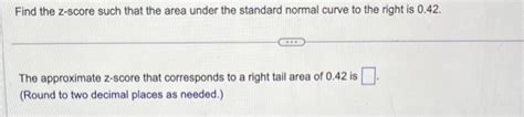 Solved Find The Z Score Such That The Area Under The Chegg