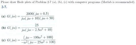 Solved Please Draw Bode Plots Of Problem A B C Chegg