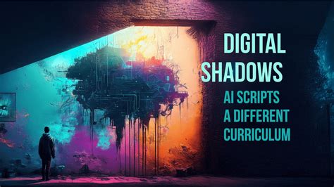 Digital Shadows Ai Scripts A Different Curriculum Punya Mishras Web