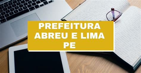 Prefeitura De Abreu E Lima Pe Abre 86 Vagas