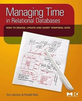 Managing Time In Relational Databases How To Design Update And Query