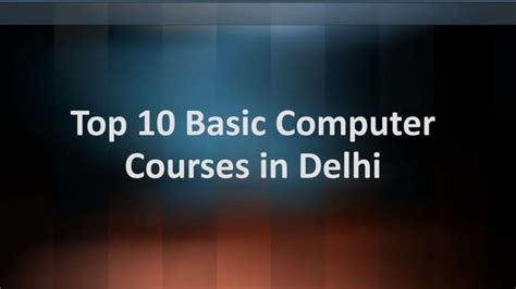 Top 10 Basic Computer Courses In Delhi Pptx