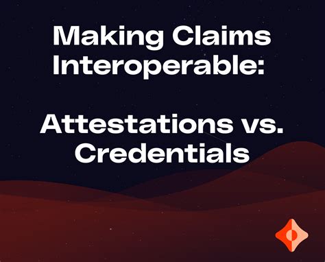 attestations vs credentials making claims interoperable