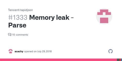 Memory Leak Parse · Issue 1333 · Tencentrapidjson · Github