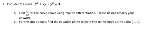 solved 1 consider the curve x2 xy y2 3 dy a find