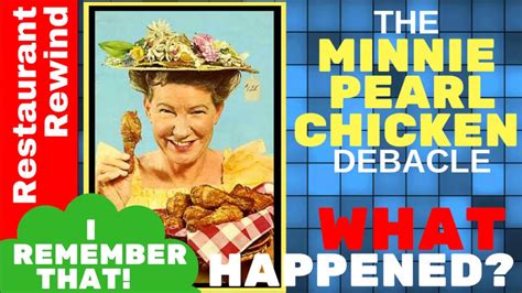 What Happened To Minnie Pearls Chicken Youtube