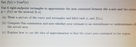 Solved Let Fr 2 Cos X Use 6 Right Endpoint Rectangles To