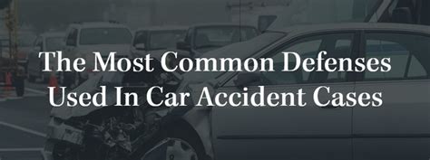 What Are The Most Common Defenses Used In Car Accident Cases